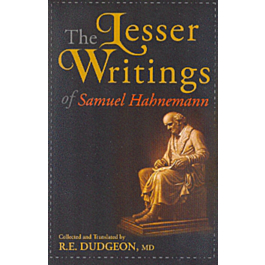 The Lesser Writings of Samuel Hahnemann - Nature-Reveals